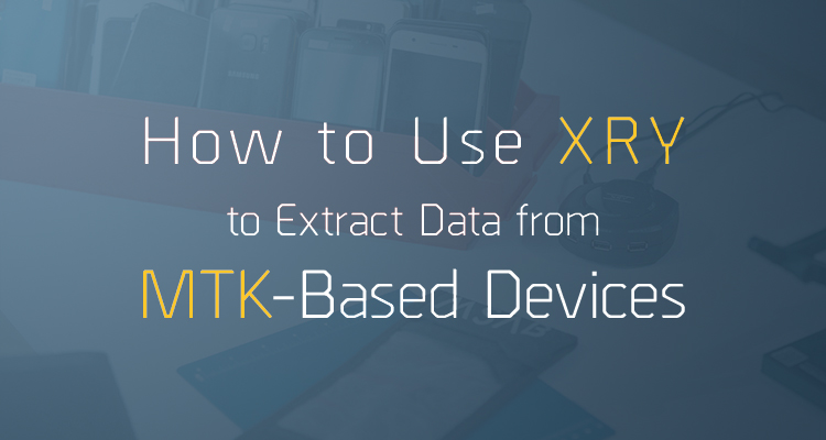 XRY Recovery: How to Extract Data from MediaTek Chipsets - MSAB