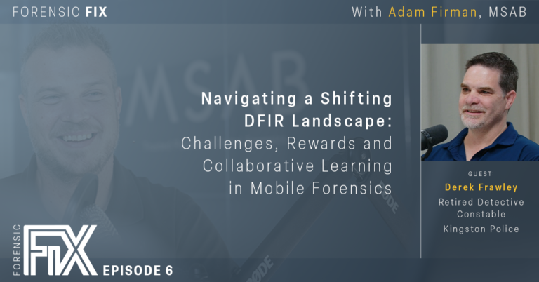 Forensic Fix Episode 6: Derek Frawley - MSAB